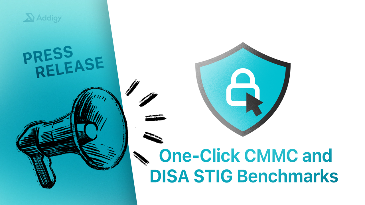 Addigy Launches One-Click CMMC and DISA STIG Benchmarks to Simplify ... Addigy Launches One-Click CMMC and DISA STIG Benchmarks to Simplify ...